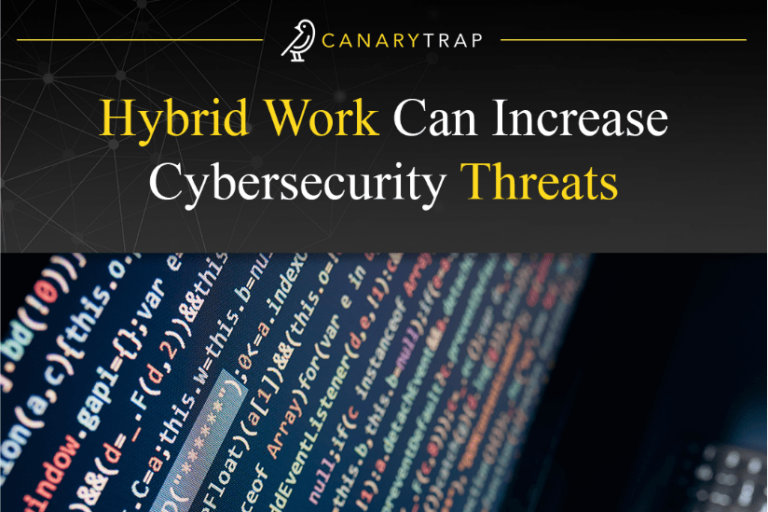 Hybrid Work Can Increase Cybersecurity Threats - Canary Trap