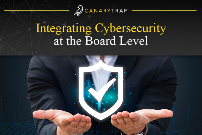 Integrating Cybersecurity at the Board Level - Canary Trap