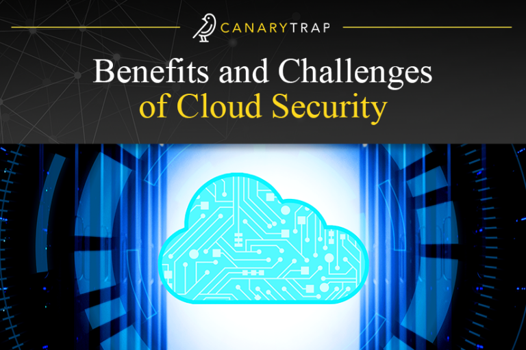 Benefits and Challenges of Cloud Security - Canary Trap