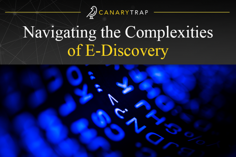 Navigating the Complexities of E-Discovery - Canary Trap