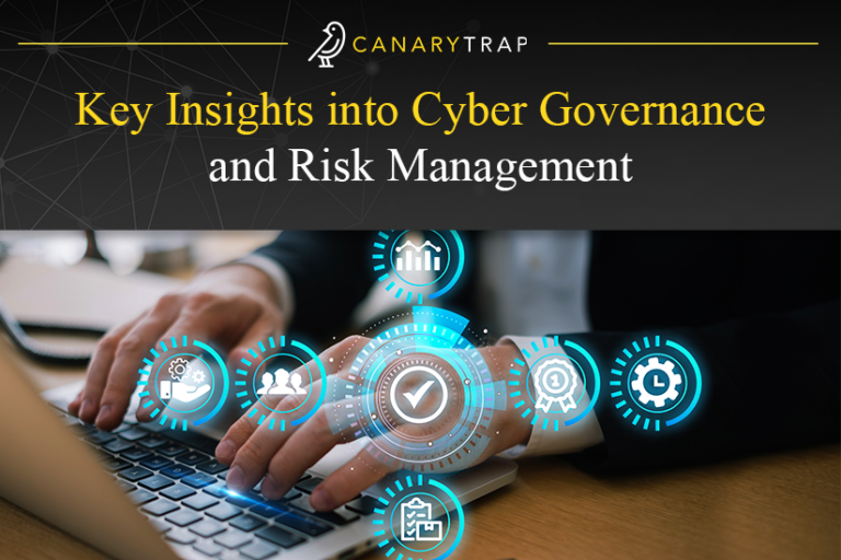 Key Insights into Cyber Governance and Risk Management - Canary Trap