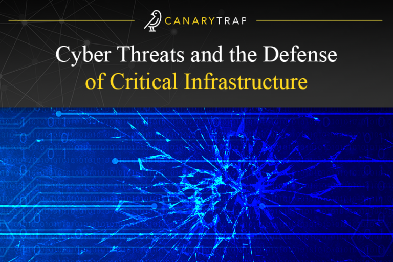 Cyber Threats and the Defense of Critical Infrastructure - Canary Trap
