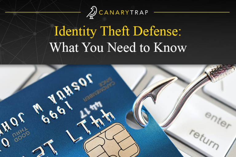 Identity Theft Defense: What You Need to Know - Canary Trap