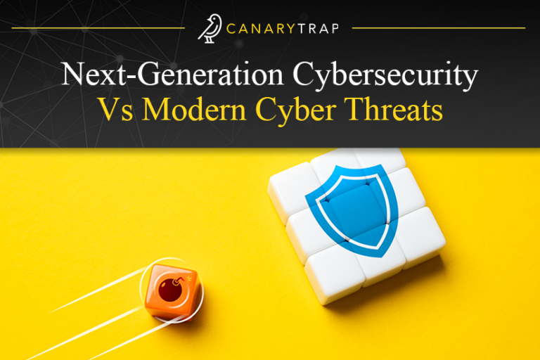 Next-Generation Cybersecurity Vs Modern Cyber Threats - Canary Trap