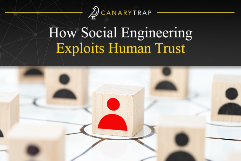 How Social Engineering Exploits Human Trust - Canary Trap